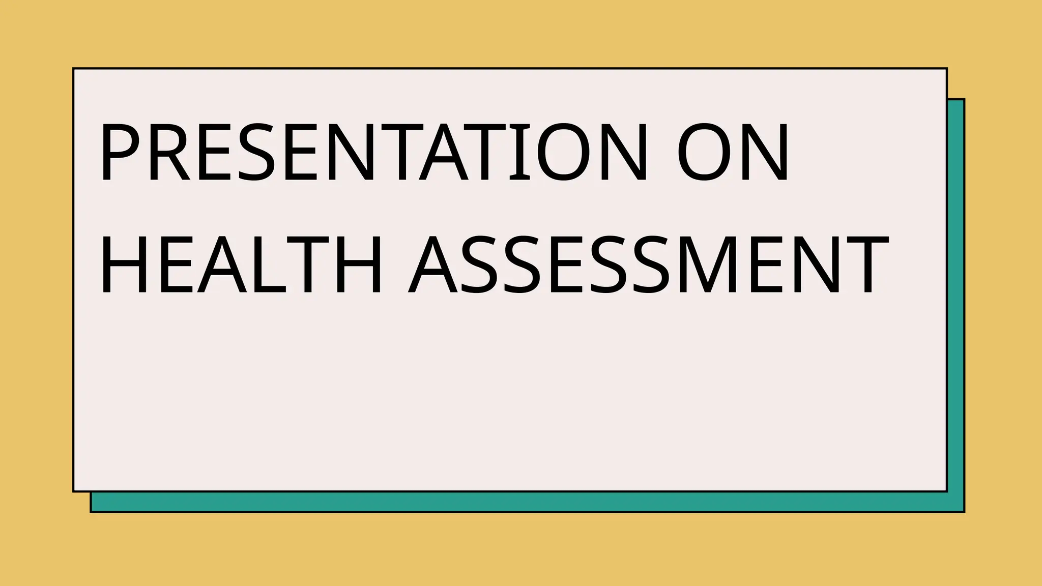 MSN PRESENTATION ON HEALTH ASSESSMENT.pptx