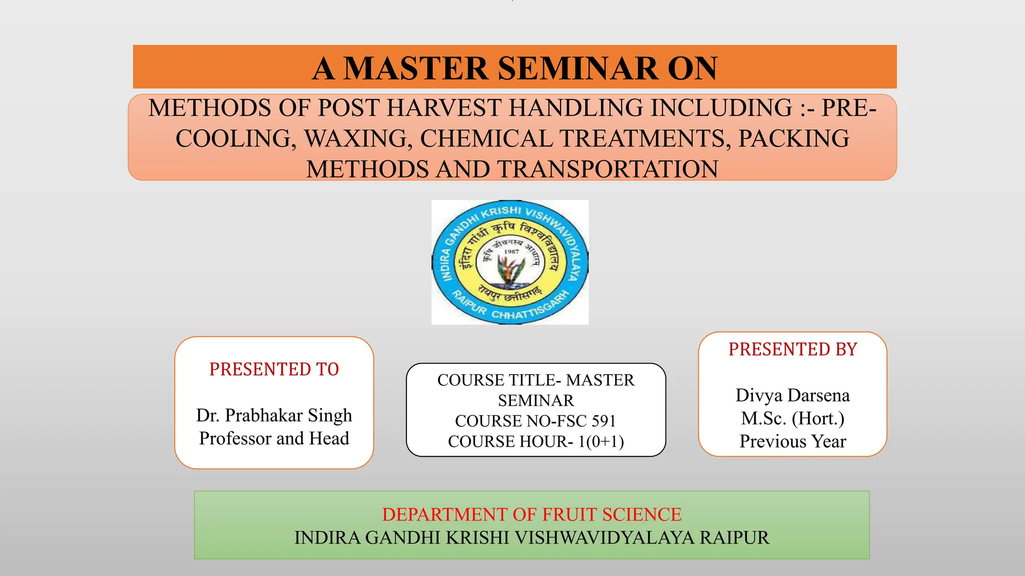 METHODS OF POST HARVEST HANDLING INCLUDING :- PRE-COOLING, WAXING, CHEMICAL TREATMENTS, PACKING ...