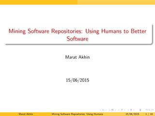 Mining Software Repositories: Using Humans to Better Software | PPT