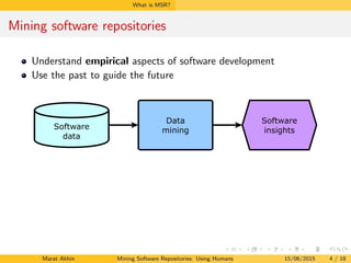 Mining Software Repositories: Using Humans to Better Software | PPT