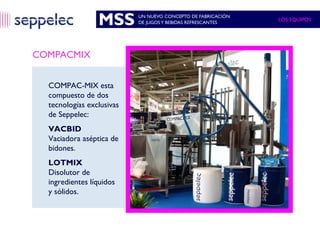 MSS Seppelec. Un nuevo concepto en fabricacion de bebidas | PPT