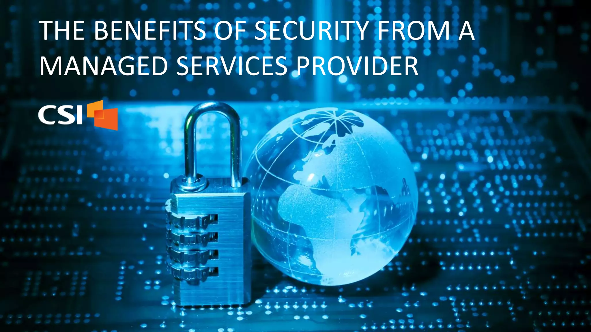 The Benefits of Security From a Managed Services Provider | PPT