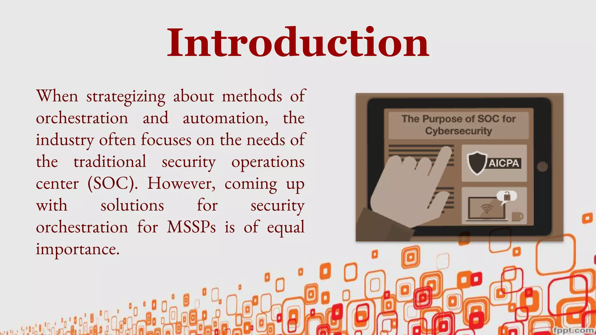 MSSP - Security Orchestration & Automation | PPT MSSP - Security Orchestration & Automation | PPT