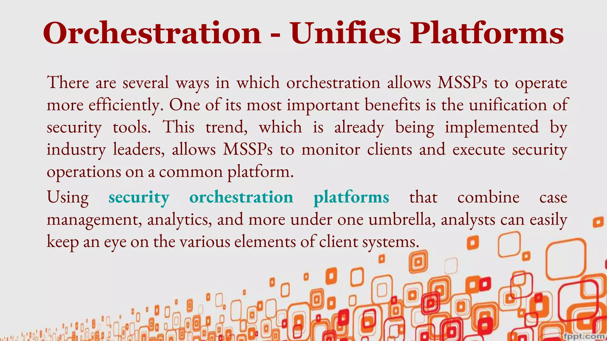 MSSP - Security Orchestration & Automation | PPT MSSP - Security Orchestration & Automation | PPT