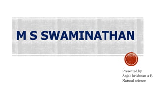M s swaminathan.pptx