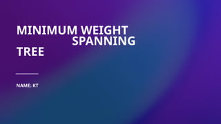 Minimum Weight Spanning Tree in Operational Research | PPT