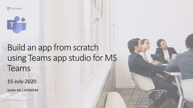 Build an app from scratch using teams app studio for ms teams | PPT