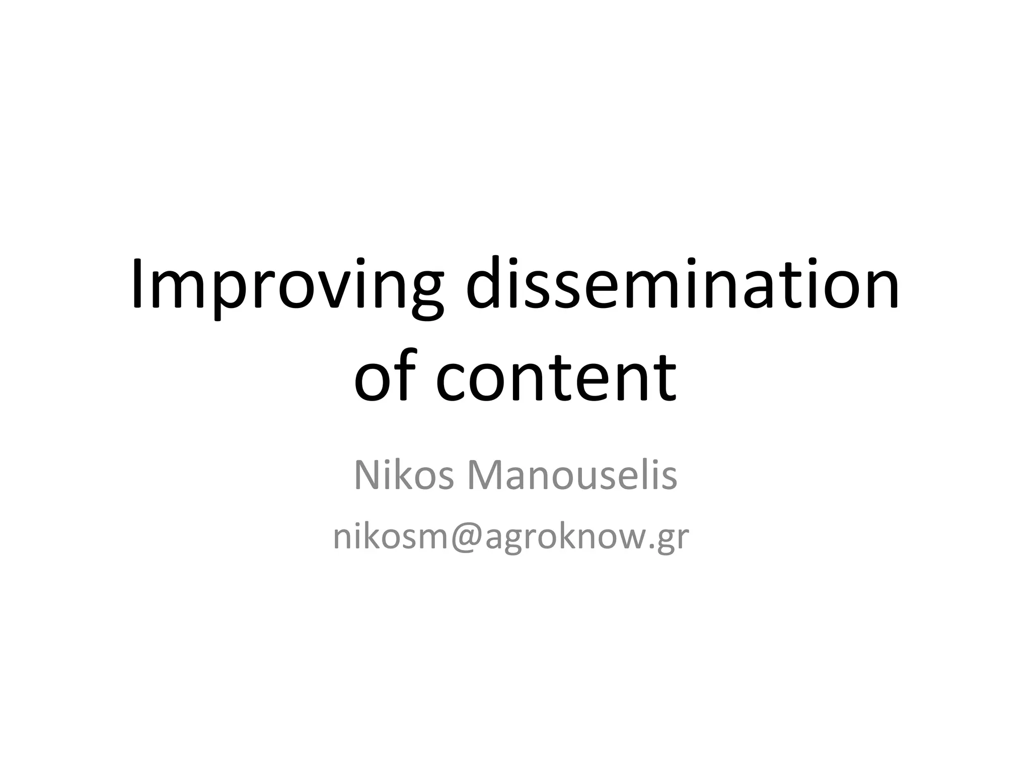 Improving dissemination of content | PPT | Databases | Computer Software and Applications