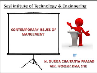 MANAGEMENT SCIENCE VIII UNIT PPT CONTEMPORARY ISSUES OF MANAGEMENT | PPT