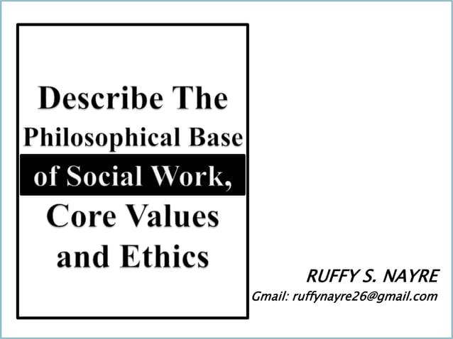 Philosophical Base of Social Work, Core Values, and Ethics | PPTX | Careers