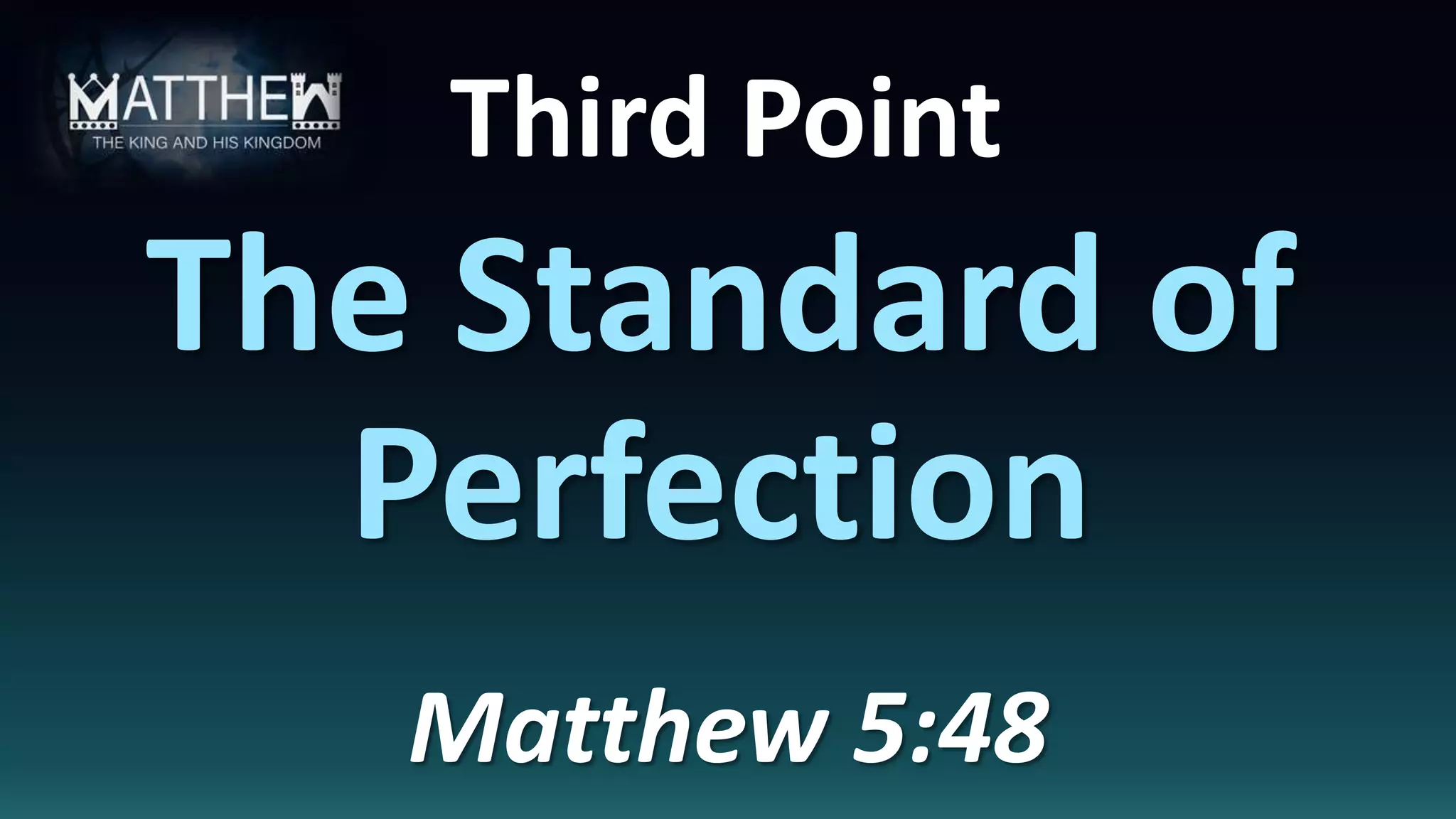 Matthew: The King and His Kingdom: Mt. 5:43-48 | PPTX