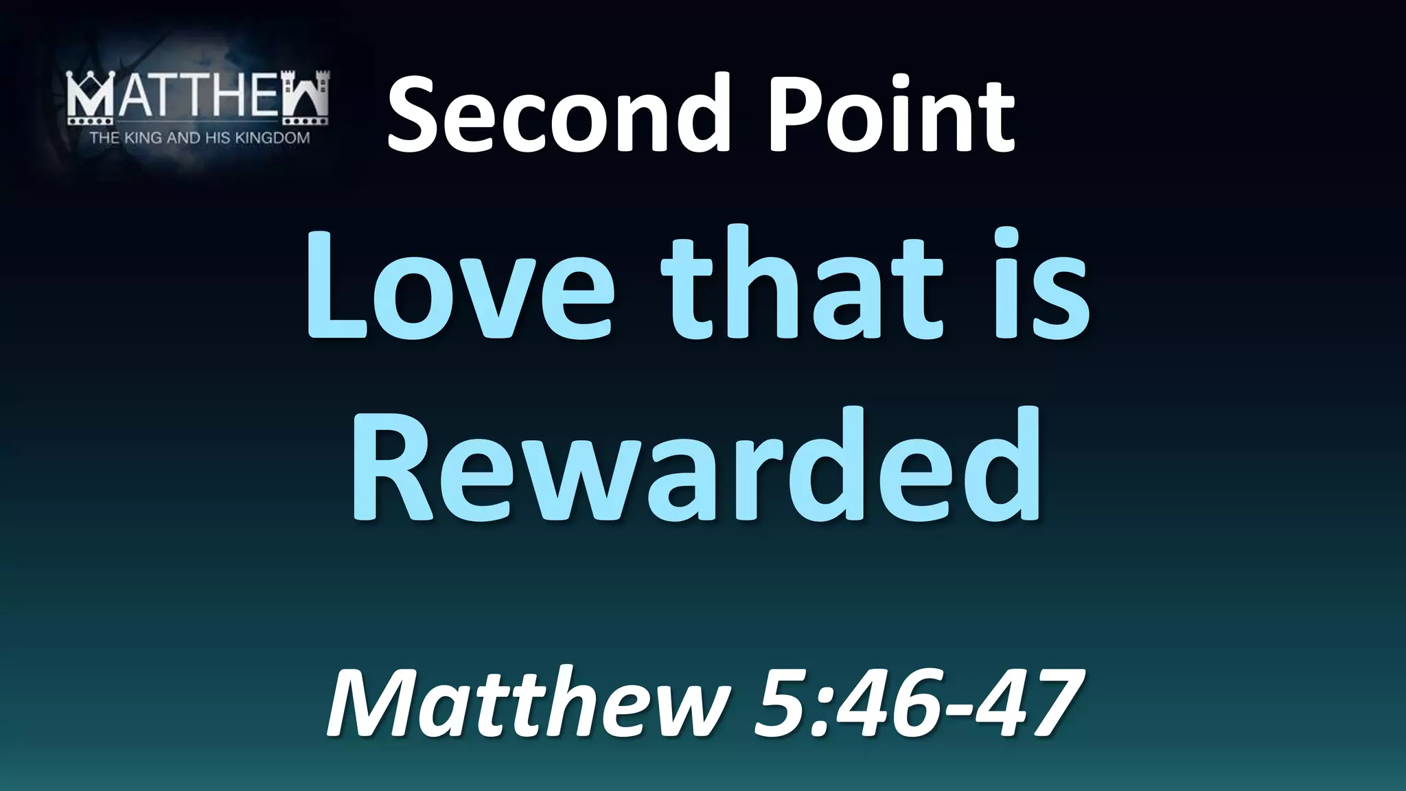 Matthew: The King and His Kingdom: Mt. 5:43-48 | PPTX