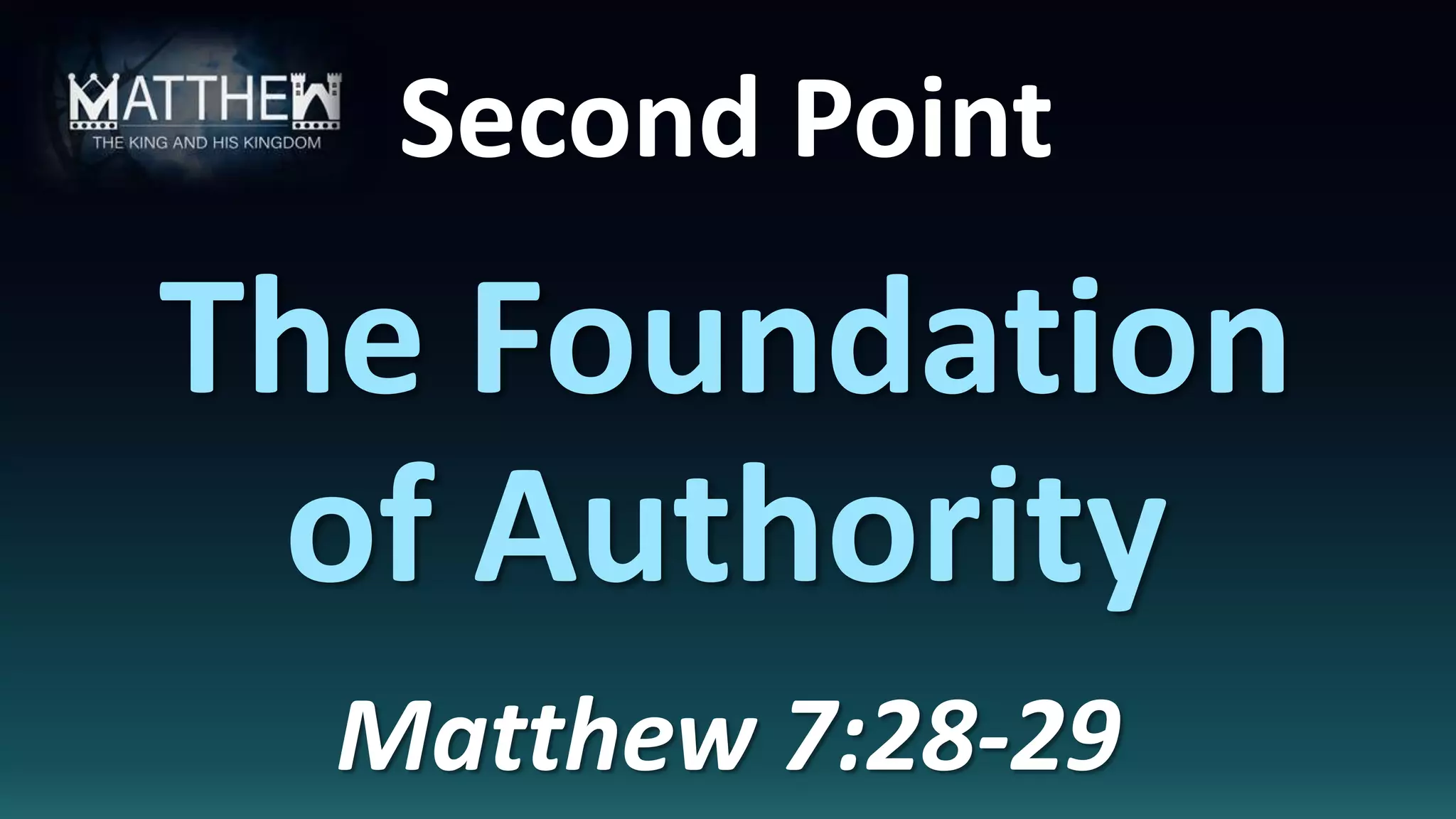 Matthew: The King and His Kingdom_Mt. 7.24 29 | PPTX