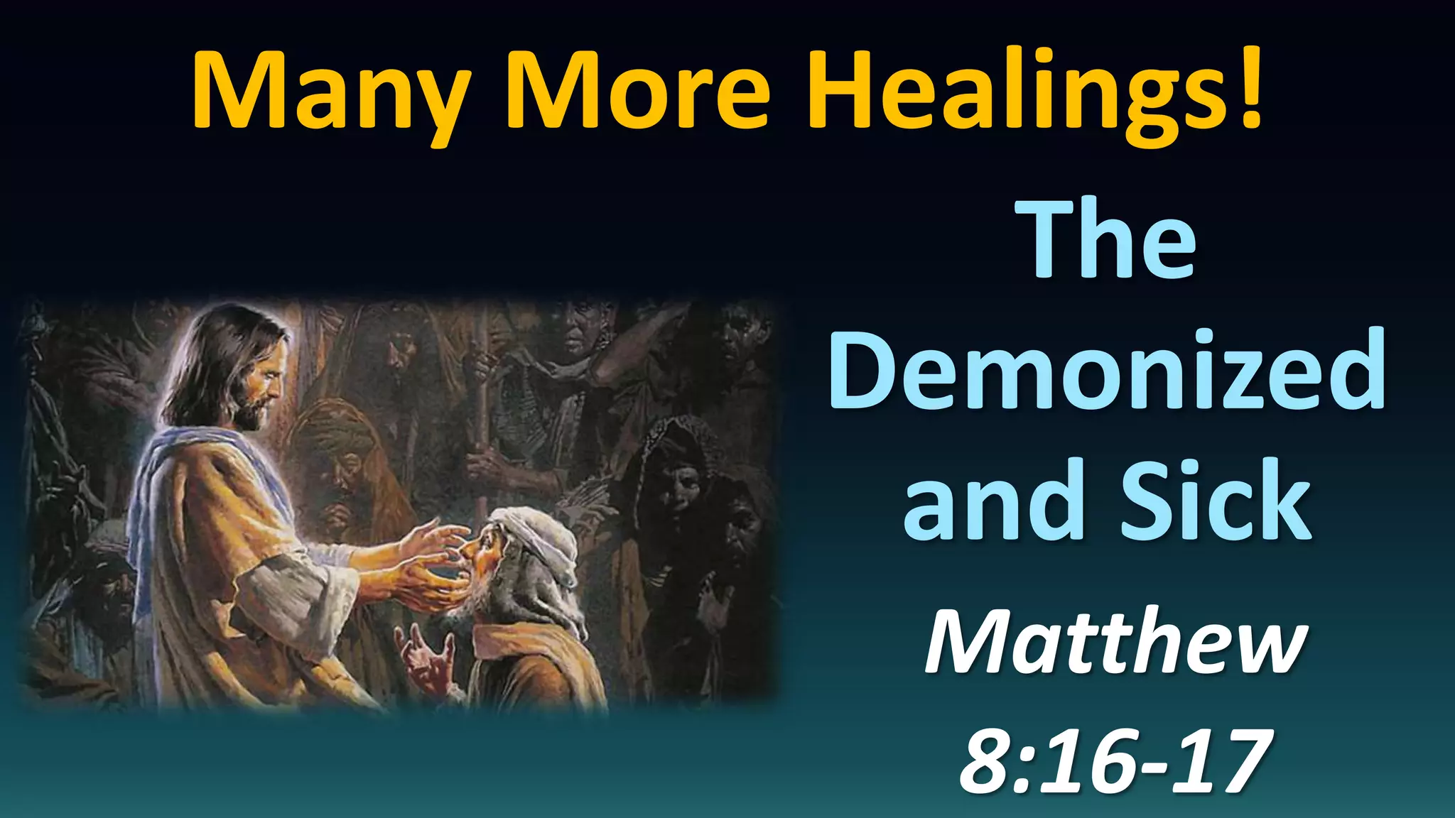 Matthew: The King and His Kingdom: Matthew 8:1-17 | PPTX