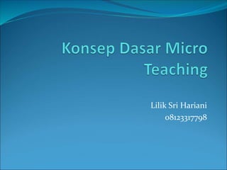 Microteaching dalam konsep dasar nya berikut jni | PPT