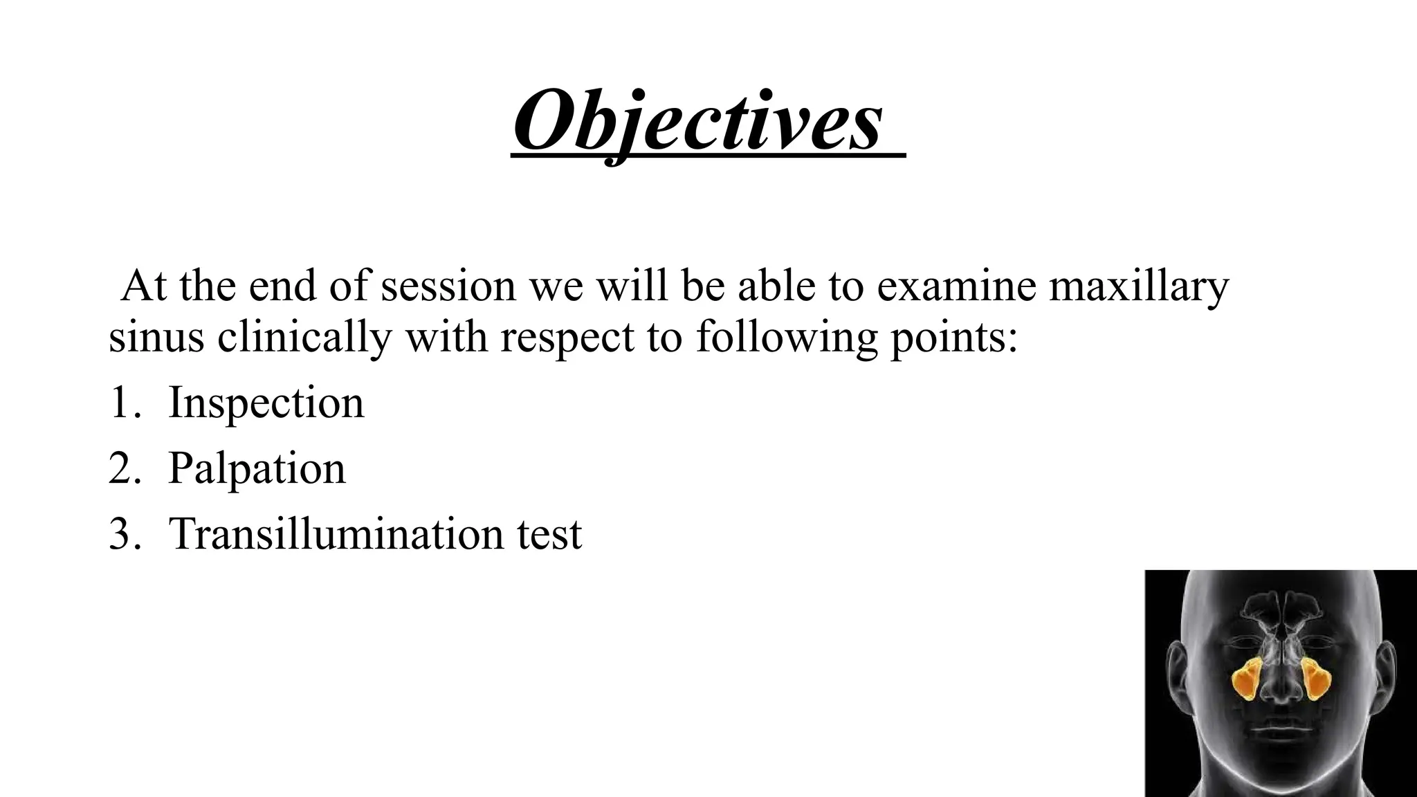 maxillary sinus examination for undergraduates .pptx