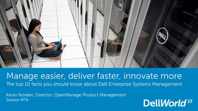 Manage easier, deliver faster, innovate more - Top 10 facts on Dell ...