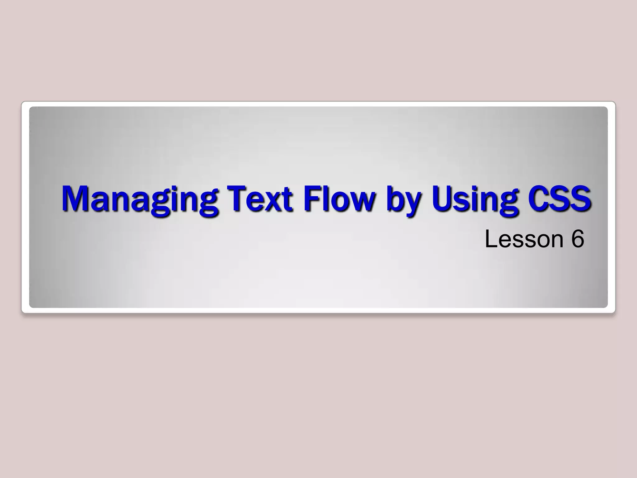 MTA managing text flow by using css | PPT MTA managing text flow by using css | PPT
