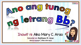 Tunog ng Letrang Bb-Reading-Grade 1.pptx