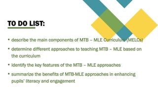 MTB-MLE CURRICULUM AND THE DIFFERENT APPROACHES TO TEACHING.pptx