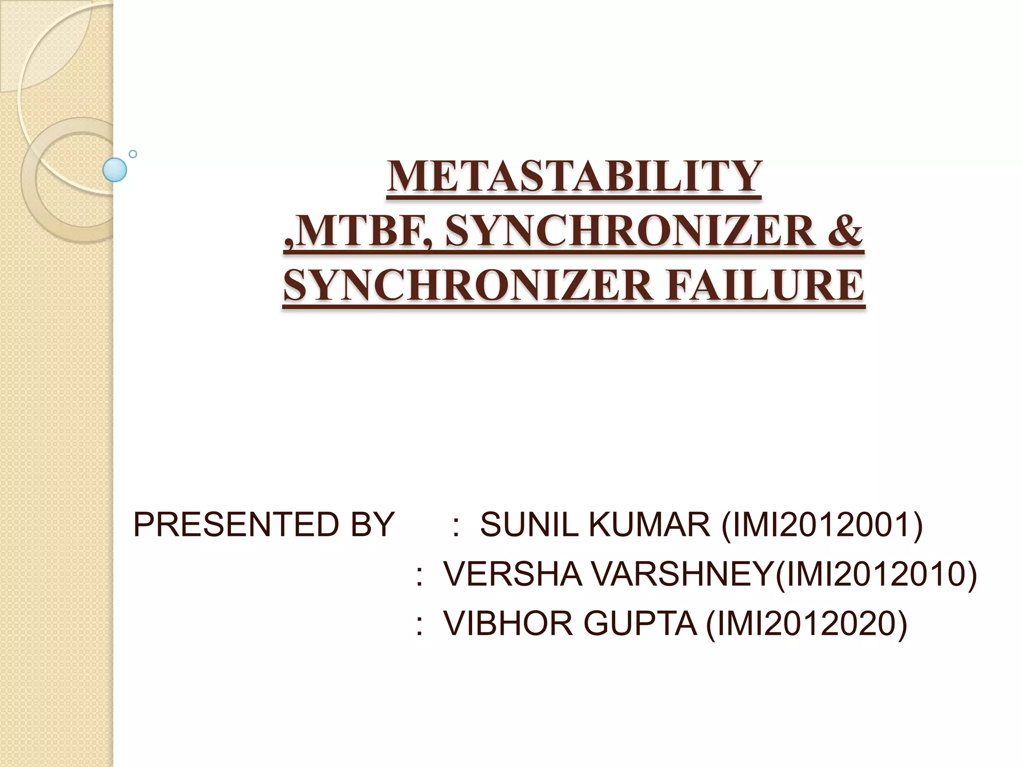 Metastability,MTBF,synchronizer & synchronizer failure | PPTX