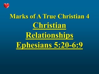 Mark of a True Christian (Christian relationship) 4r.ppt