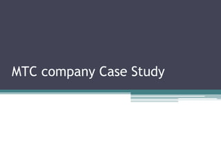 Mtc case study | PPT