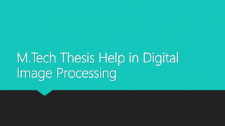 M tech ph d thesis help in digital image processing | PPT