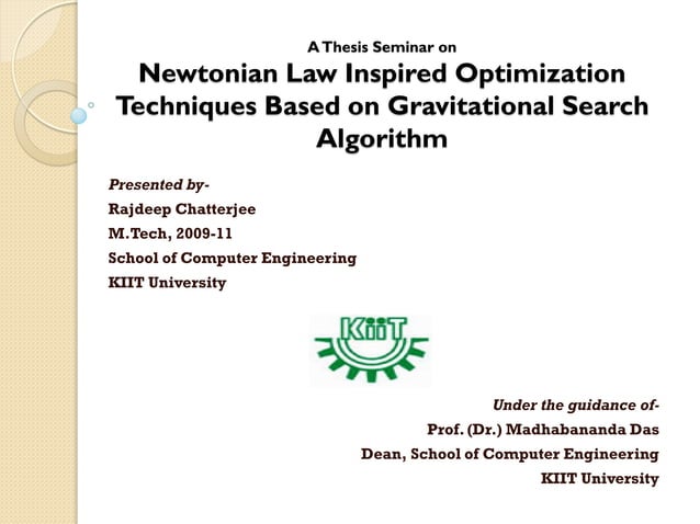 Newtonian Law Inspired Optimization Techniques Based on Gravitational Search Algorithm | PPT