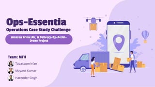 Amazon case study: Amazon prime air - A delivery by aerial drone project | PPTX