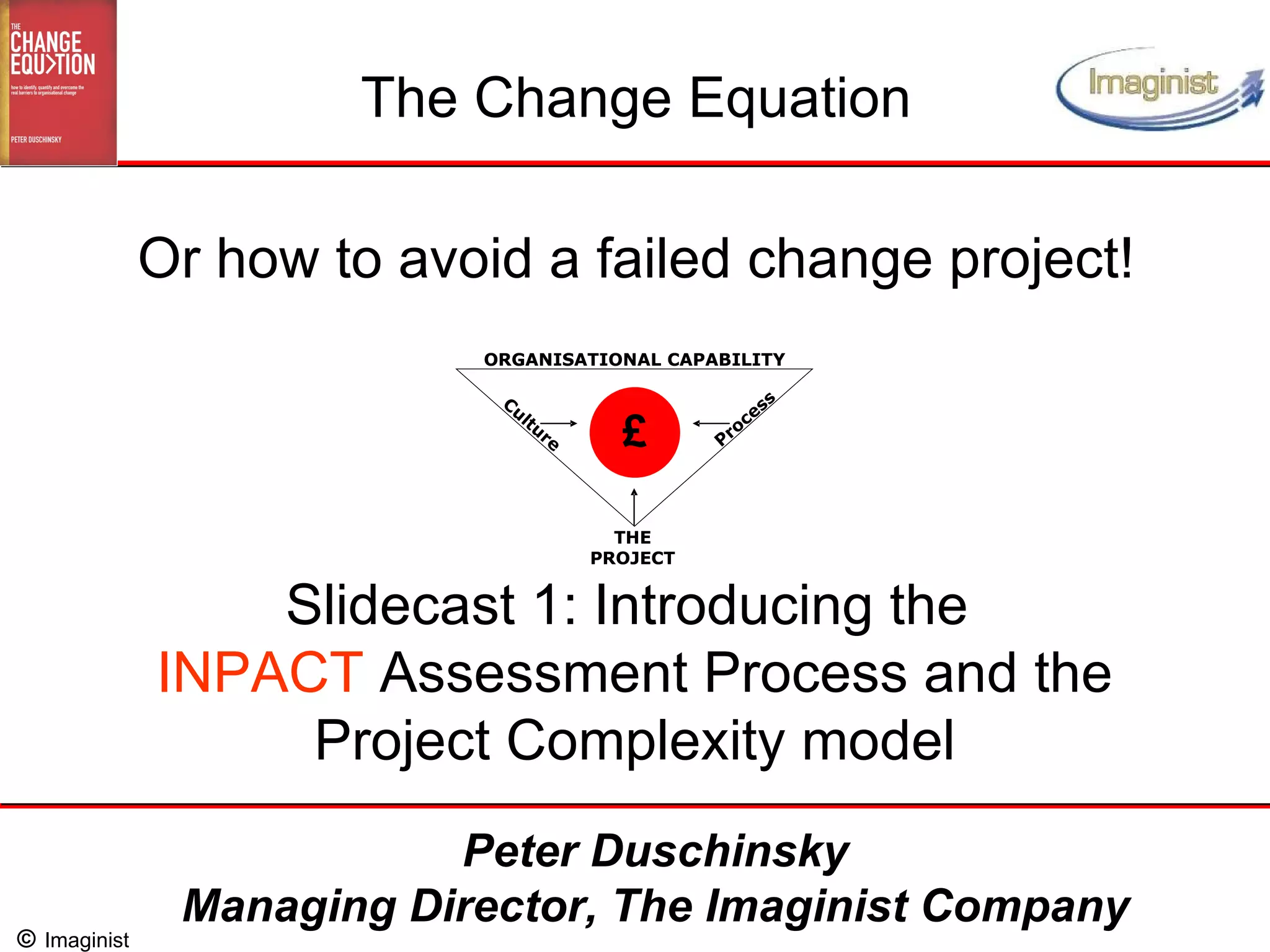 INPACT 1: How to avoid a failed project - Slidecast 1: Introducing the INPACT Assessment Process ...