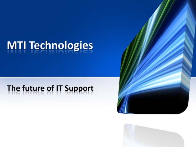MTI Technologies - The Future of IT Support | PPTX