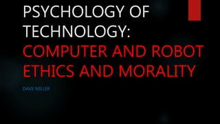 Computer and robot ethics | PPTX