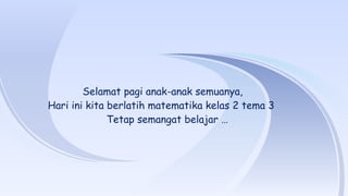 Matematika Pelengkap Kelas 2 Tema3 Subtema 1 | PPTX