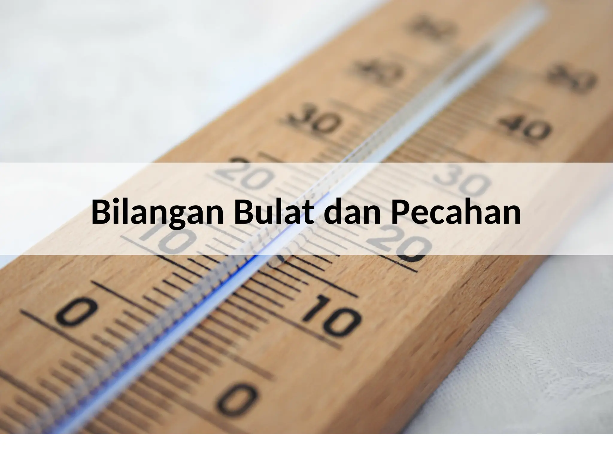 MTK Kelas VII SMP - Bab Bilangan Bulat dan Pecahan | PPT