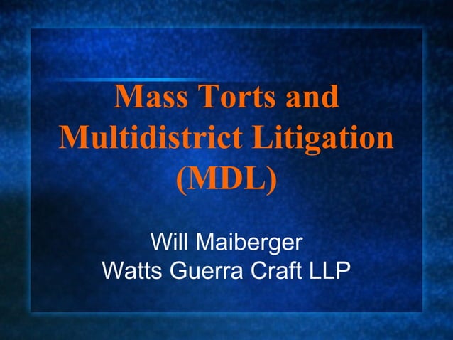 Mass Torts and Multidistrict Litigation (MDL) | PPT