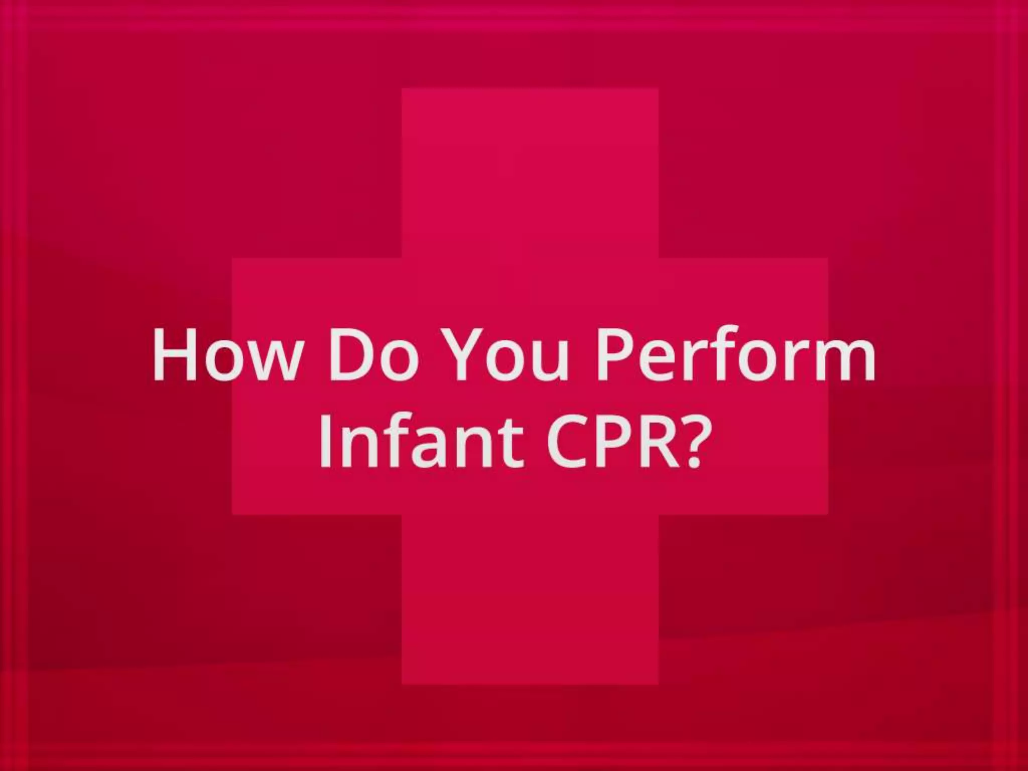 How to Perform Infant CPR | PPTX