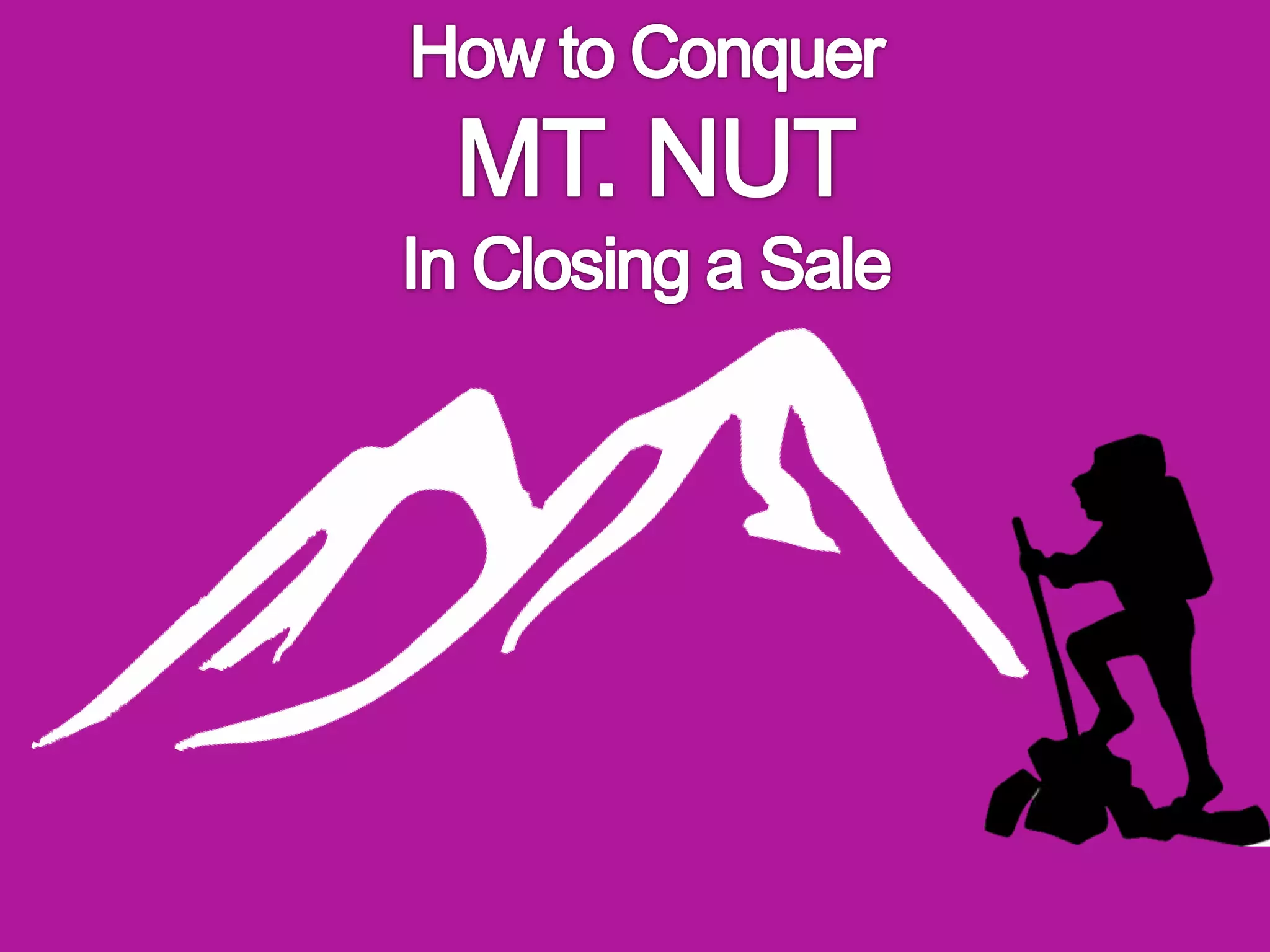 How to Conquer MT.NUT in Closing a Sale | PPTX