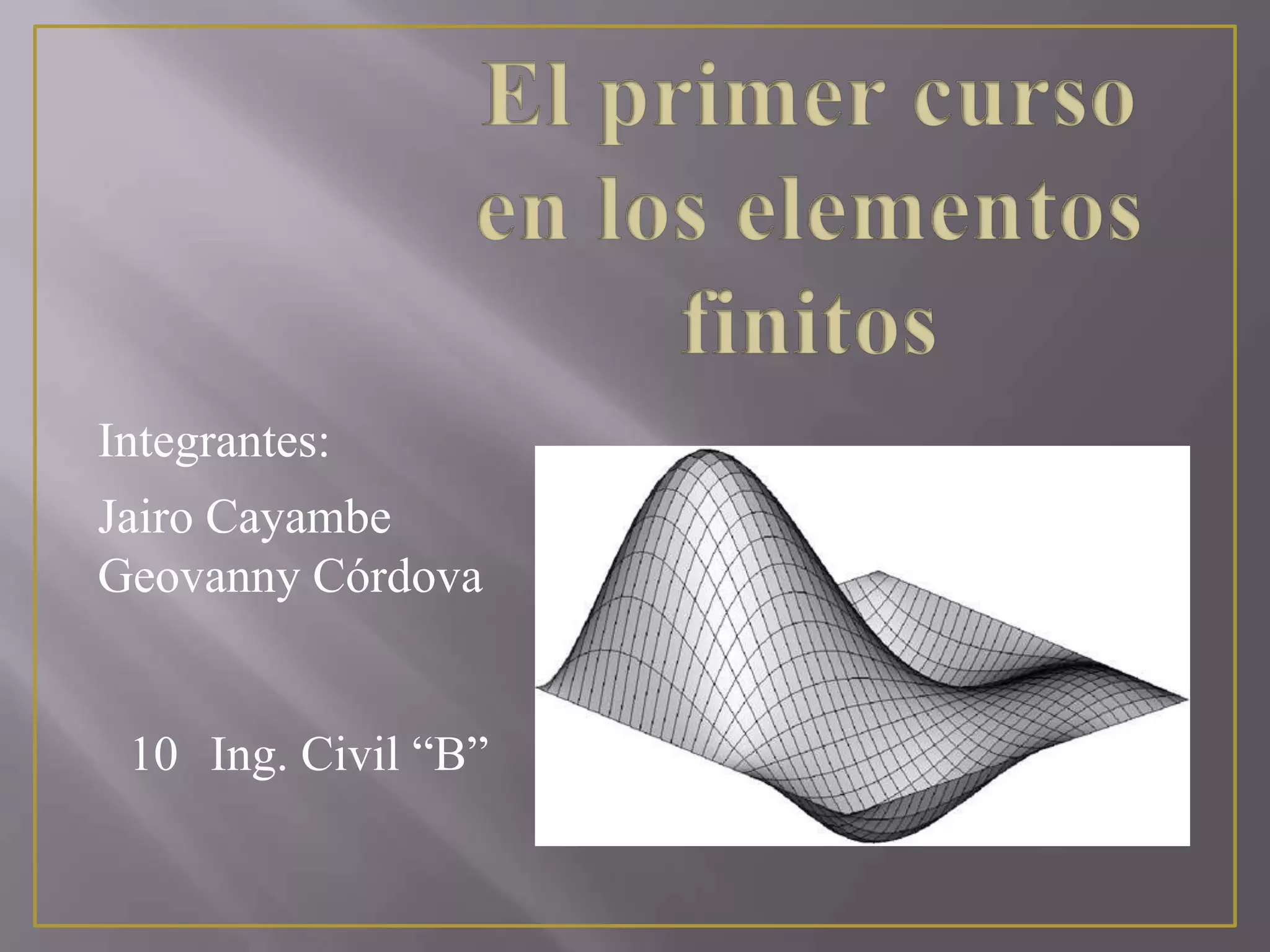 Método de elementos finitos introduccion e historia | PPT