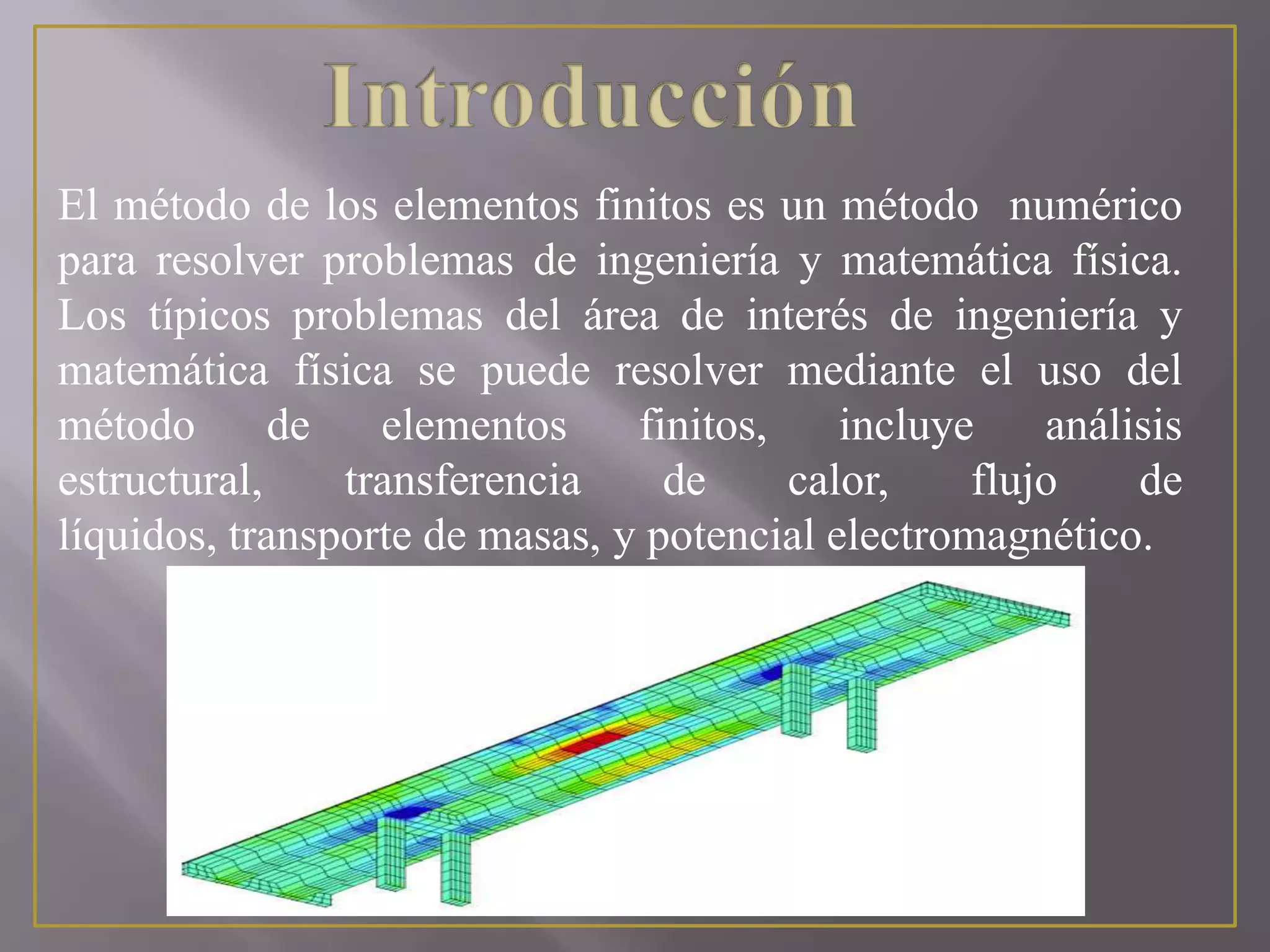 Método de elementos finitos introduccion e historia | PPTX