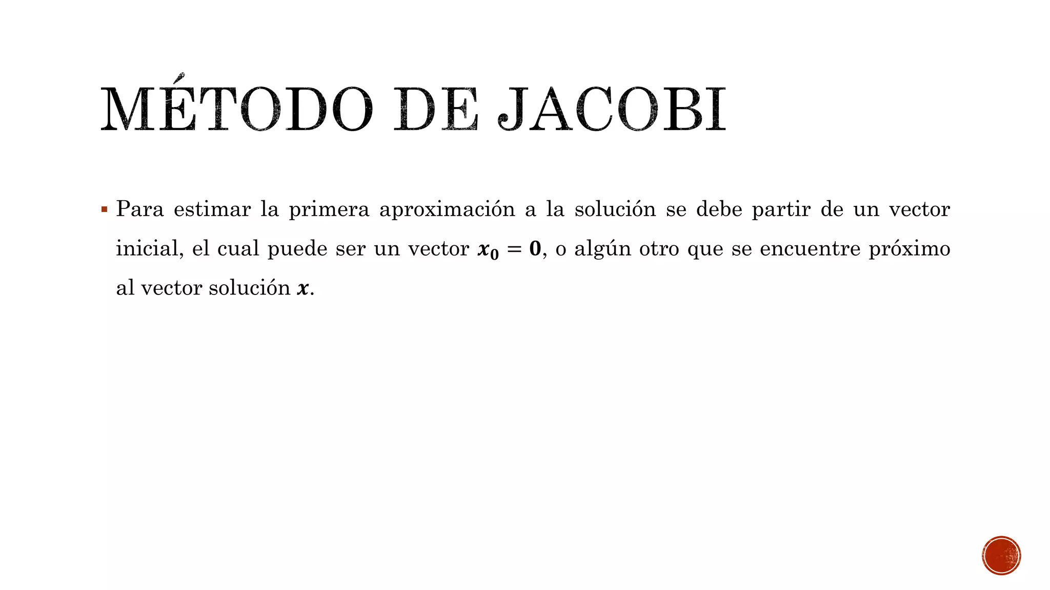 Método de jacobi Métodos Númericos | PPSX