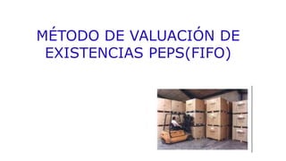Método de valuación de existencias peps(fifo) | PPTX