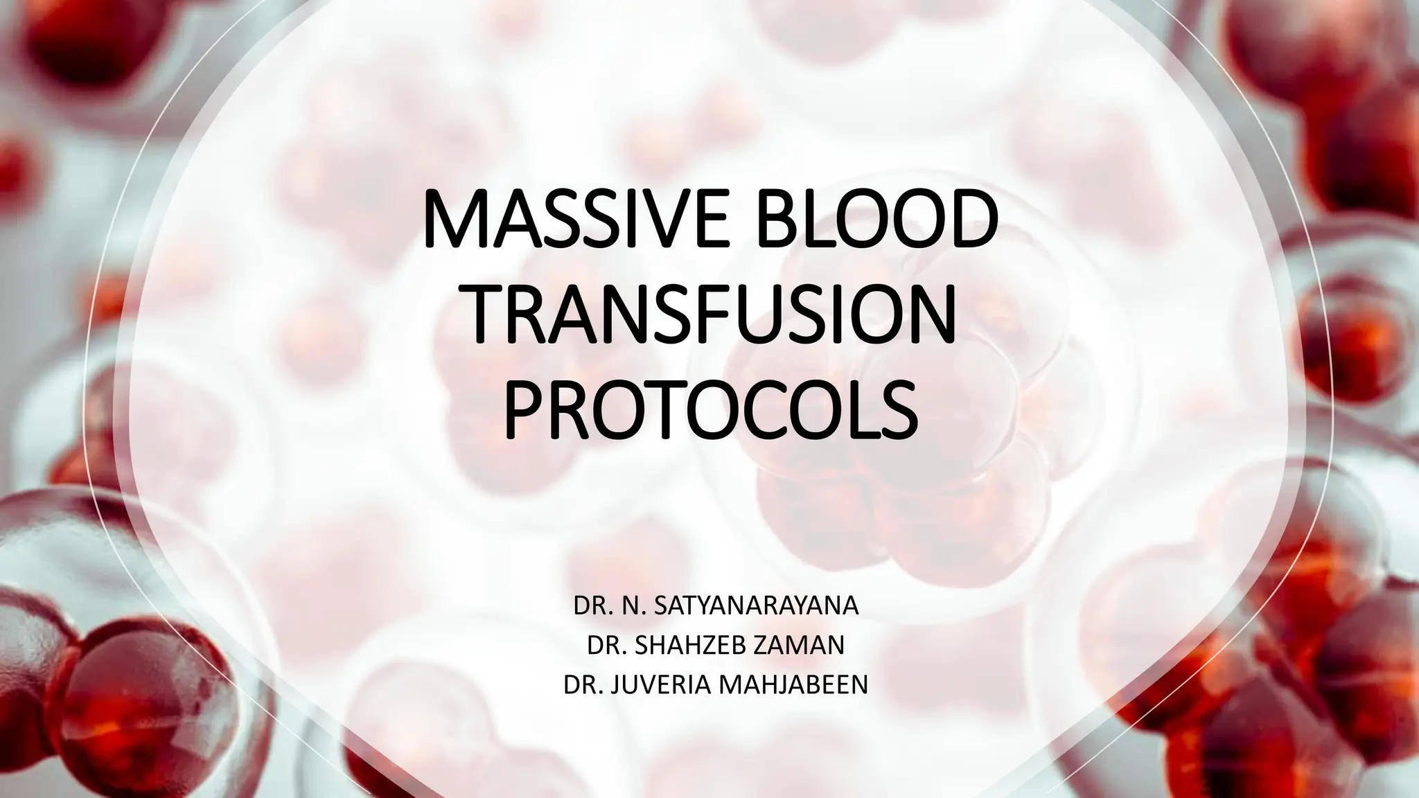 MASSIVE TRANSFUSION PROTOCOLS by DR JUVERIA.pptx | First Aid | Injuries