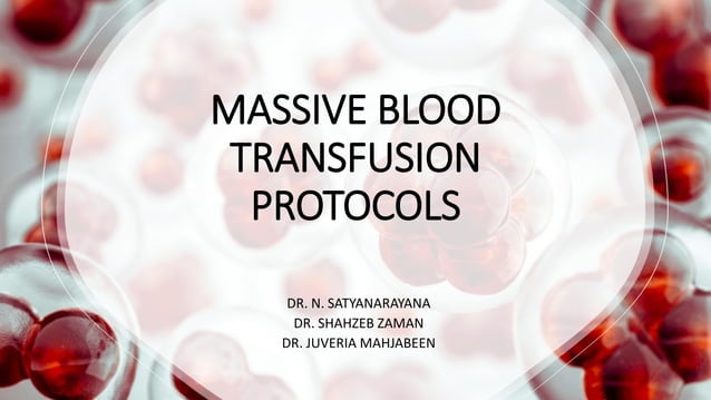 MASSIVE TRANSFUSION PROTOCOLS by DR JUVERIA.pptx | First Aid | Injuries