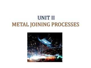 METAL JOINING PROCESS | PPTX