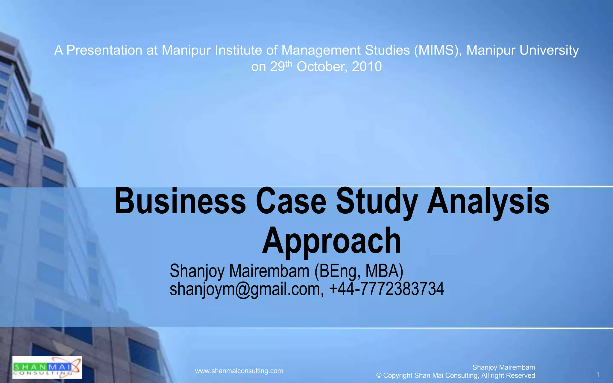 MU 29th oct 2010 - Business case study analysis approach | PPTX