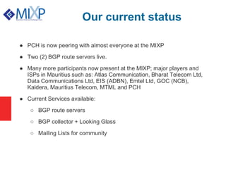 Mauritius Internet Exchange Point (MIXP) update(May2018) | PPT