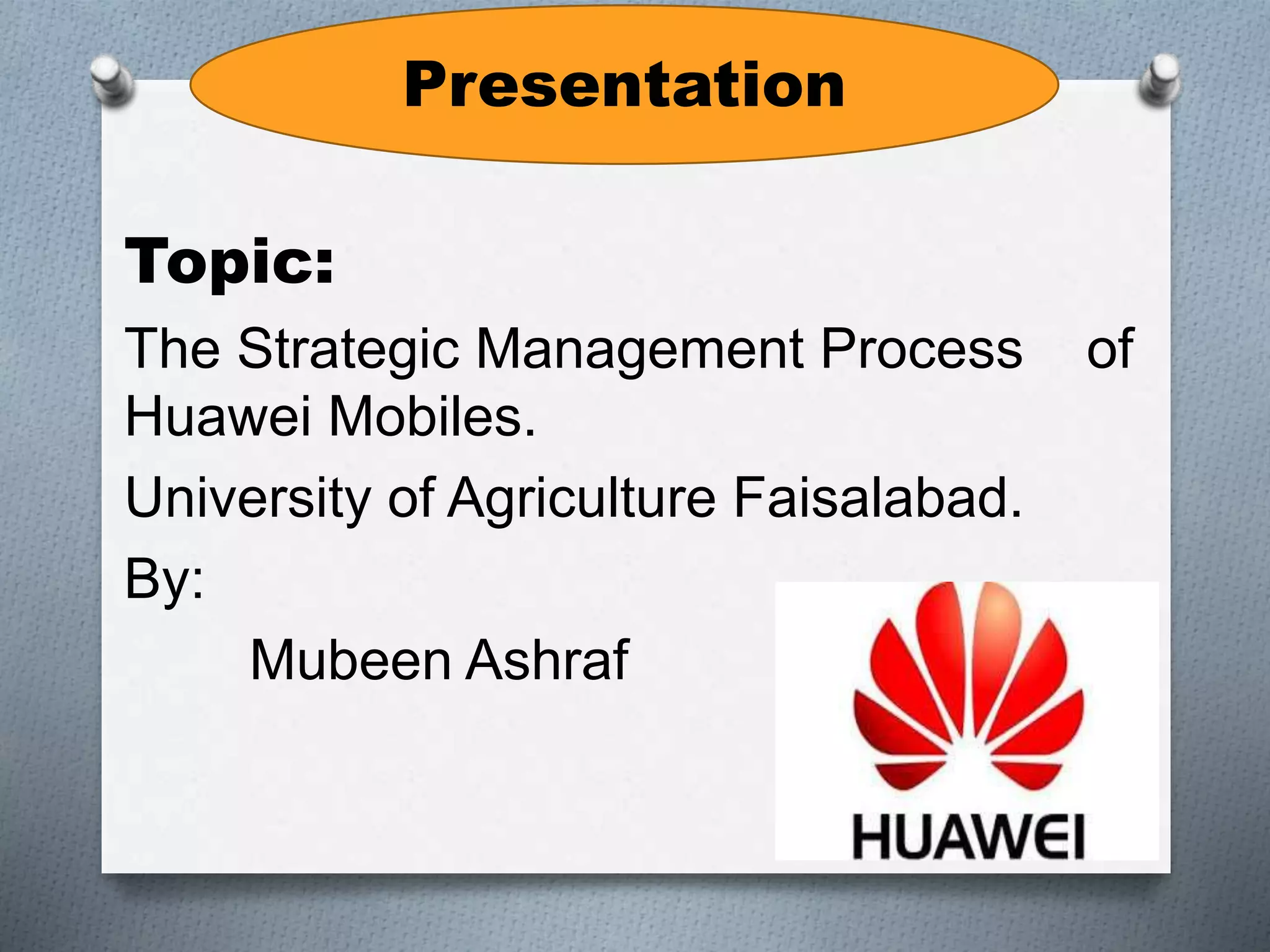 The Strategic Management Process of Huawei Mobiles. | PPT