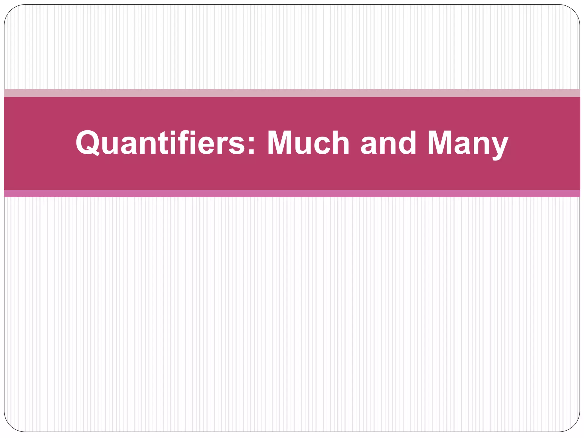 Quantifiers: Much and Many | PPTX