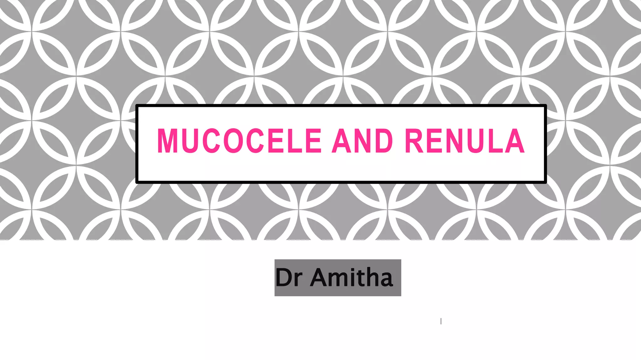 Mucocele and Renula | PPTX